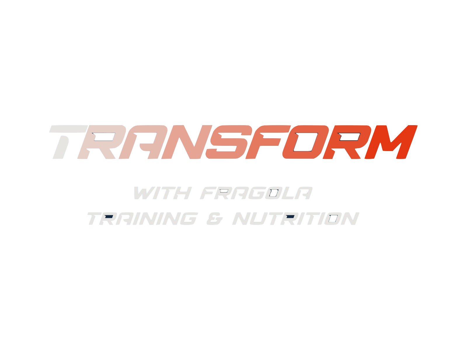 Transform with Fragola
